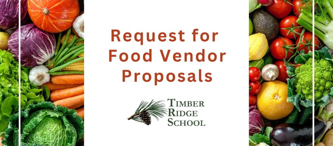 Request for Food Vendor Proposals - Timber Ridge School